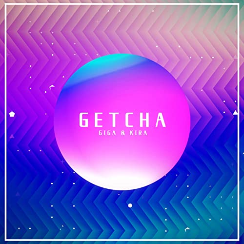 GETCHA! 歌詞 Giga,KIRA feat. 初音ミク ふりがな付 - うたてん